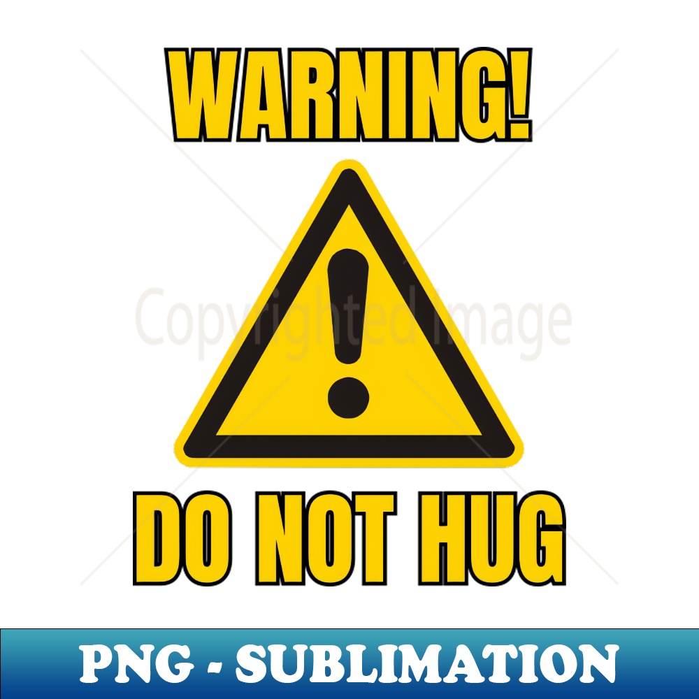 Do Not Hug - Instant Sublimation Digital Download - Perfect - Inspire ...