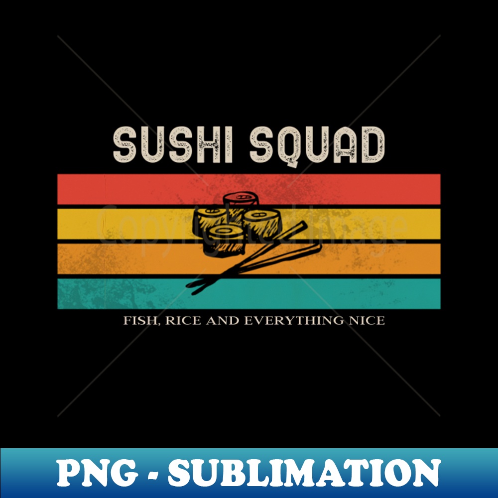 Sushi Squad fish rice and everything nice - Creative Sublima | Inspire ...