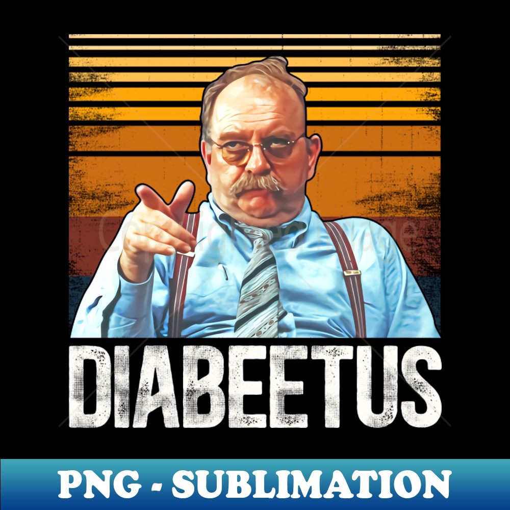 Diabeetus Diabetes meme - Vintage Sublimation PNG Download - | Inspire ...