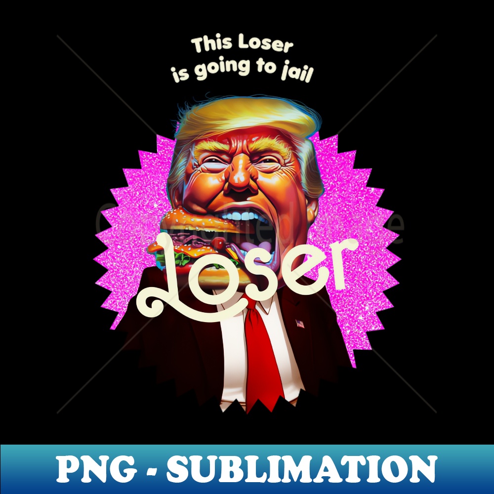 donald trump loser - Modern Sublimation PNG File - Fashionab | Inspire ...