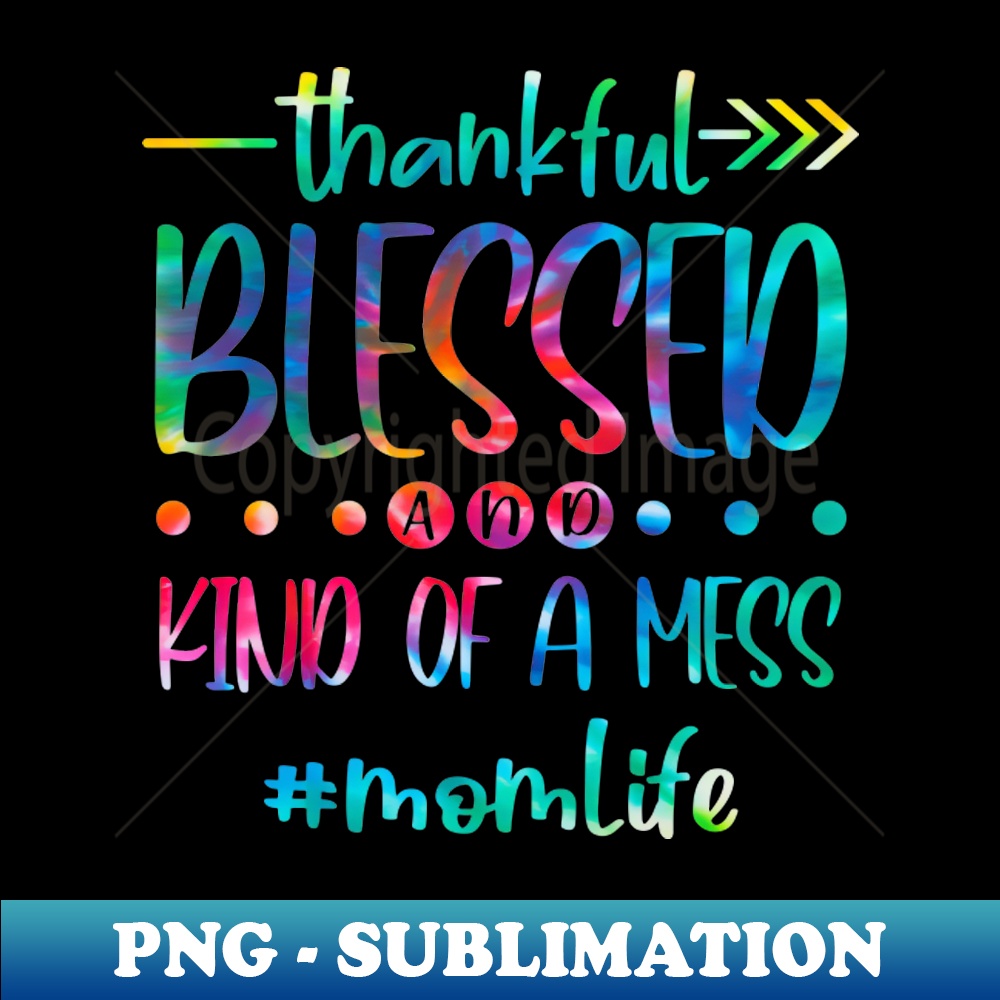 Thankful Blessed and Kind of a Mess - PNG Transparent Digita | Inspire ...