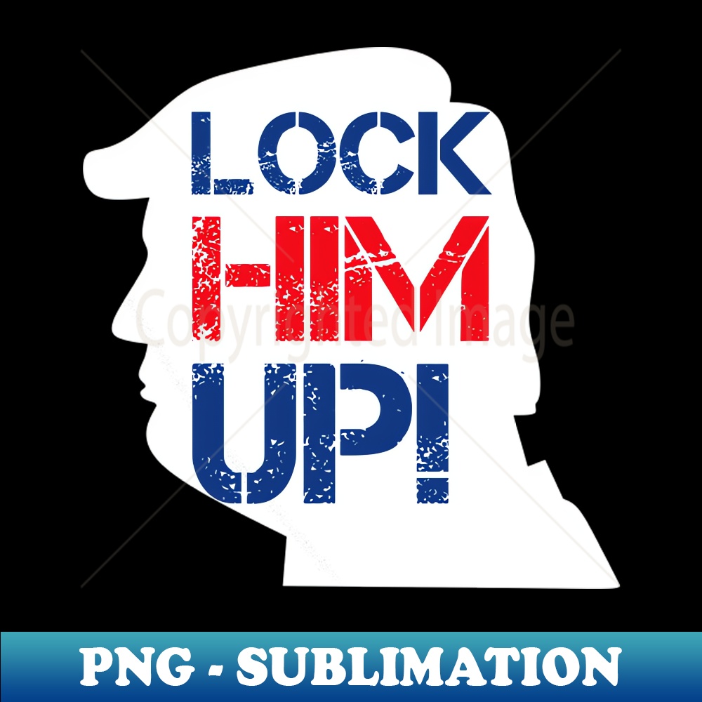 Lock Him Up Because Hes A Crmnl - Vintage Sublimation PNG Do | Inspire ...