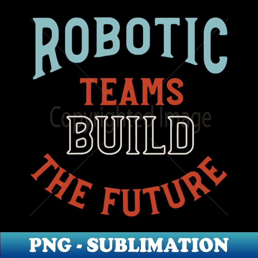 Robotic Teams Build the Future - High-Resolution PNG Sublima - Inspire ...