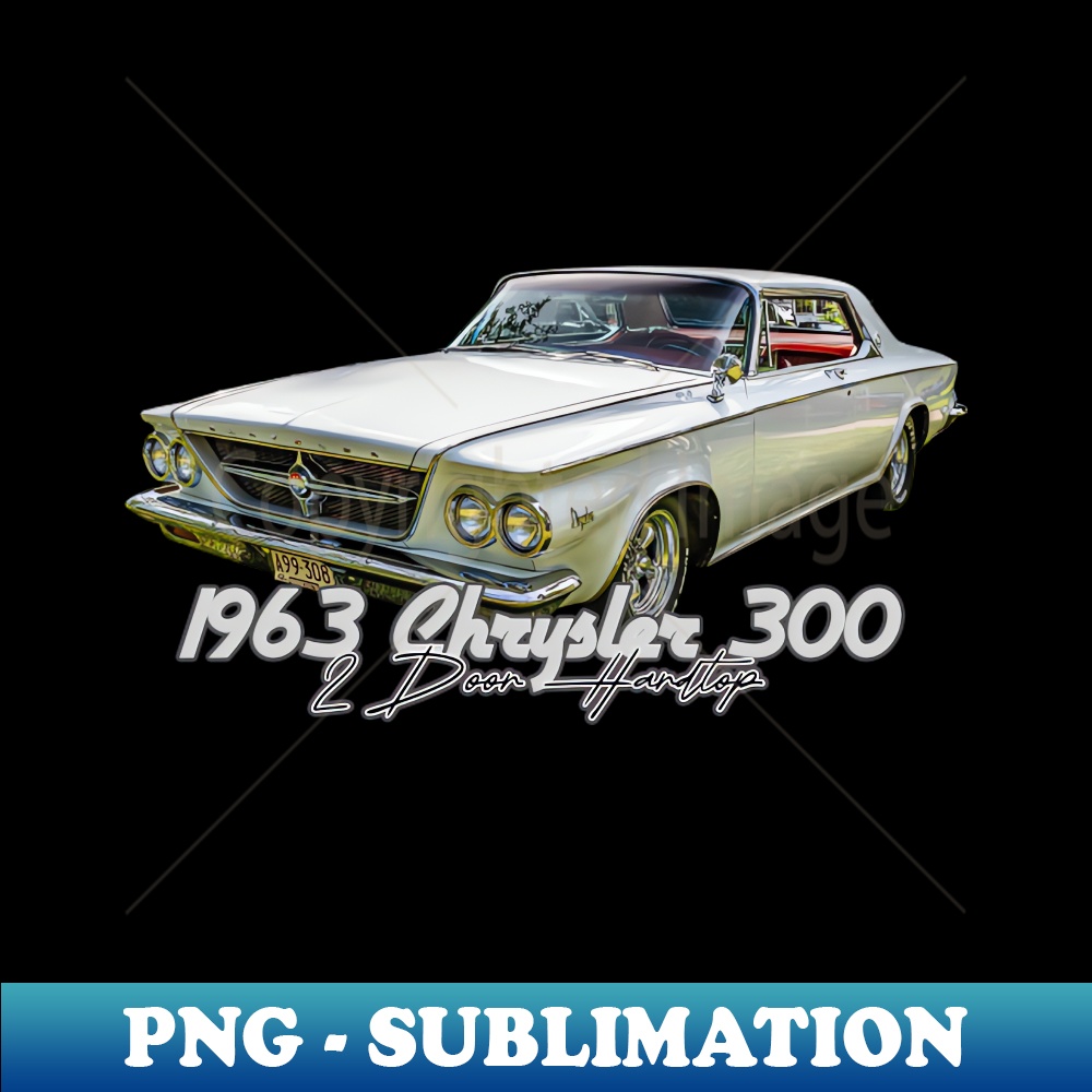 1963 Chrysler 300 2 Door Hardtop - Instant PNG Sublimation D | Inspire ...