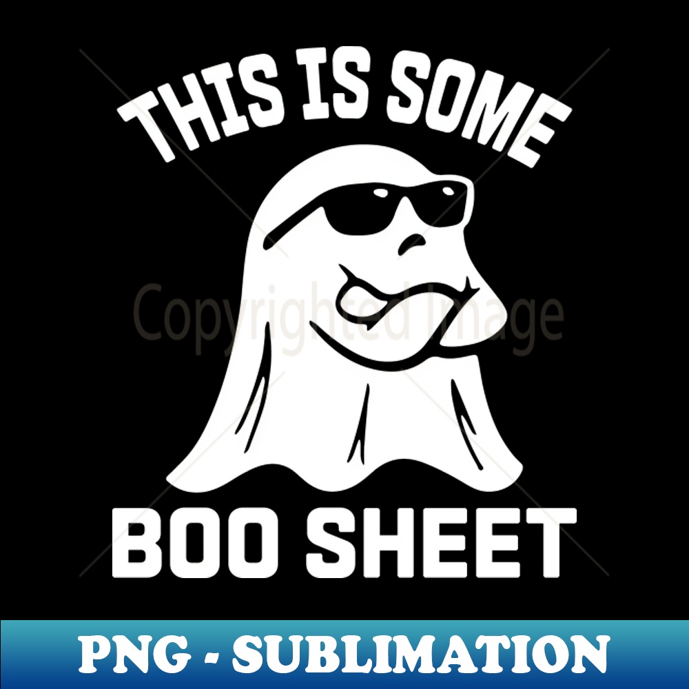 This Is Some Boo Sheet - Exclusive PNG Sublimation Download - Inspire ...