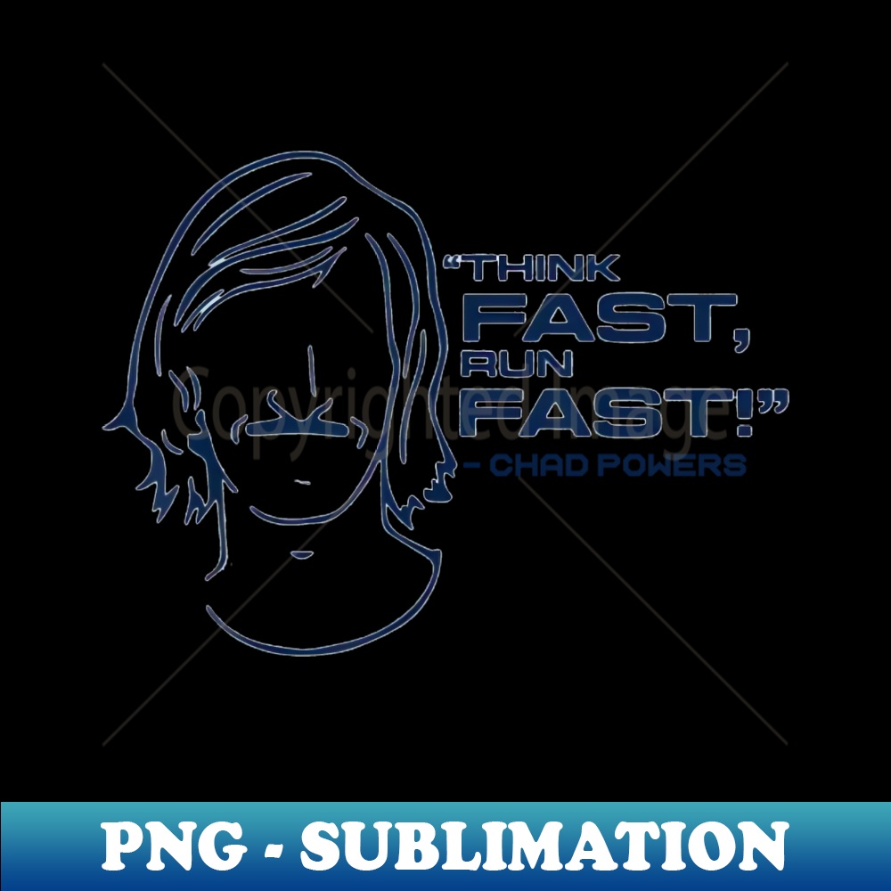 Chad powers Think fast run fast - PNG Sublimation Digital Do | Inspire ...