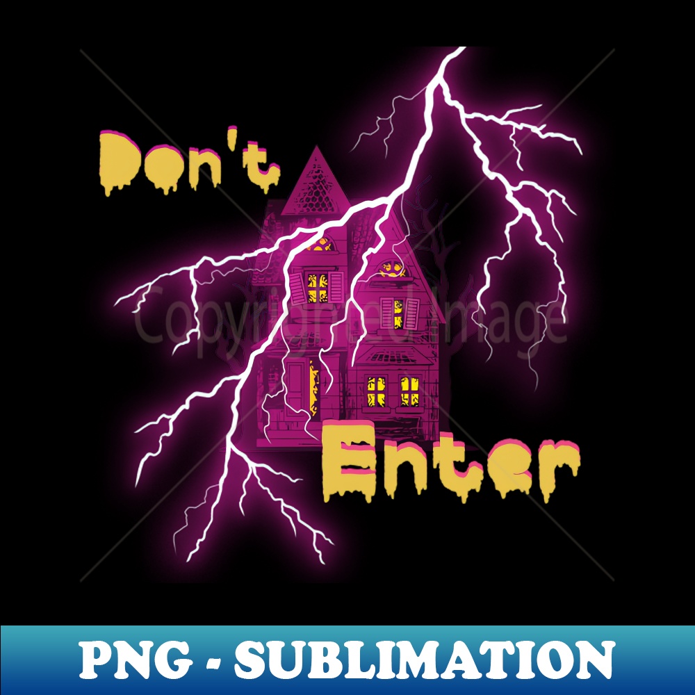Dont Enter The Haunted House - Professional Sublimation Digi | Inspire ...