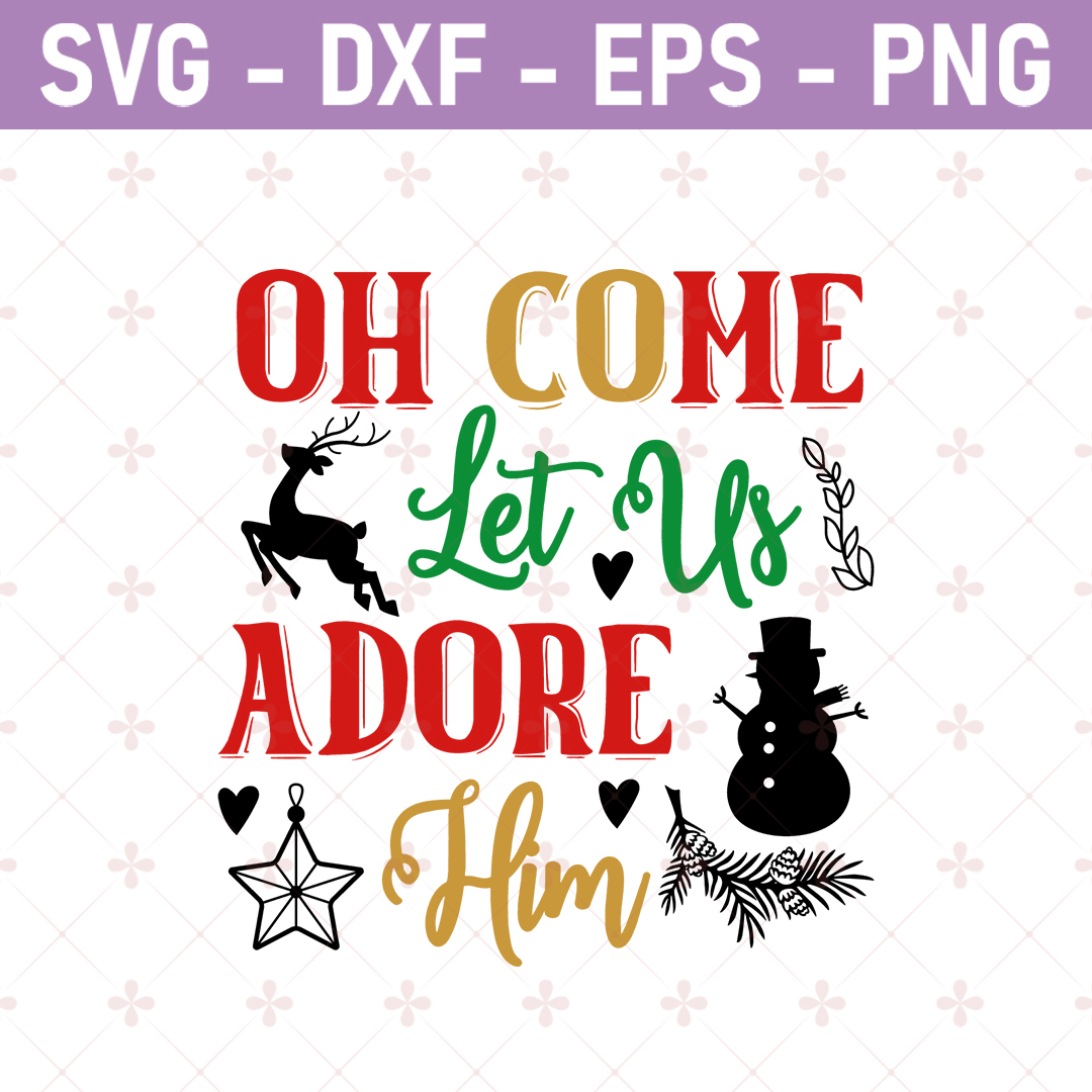 Oh Come Let Us Adore Him SVG sublimation, SVG design, PNG d - Inspire ...