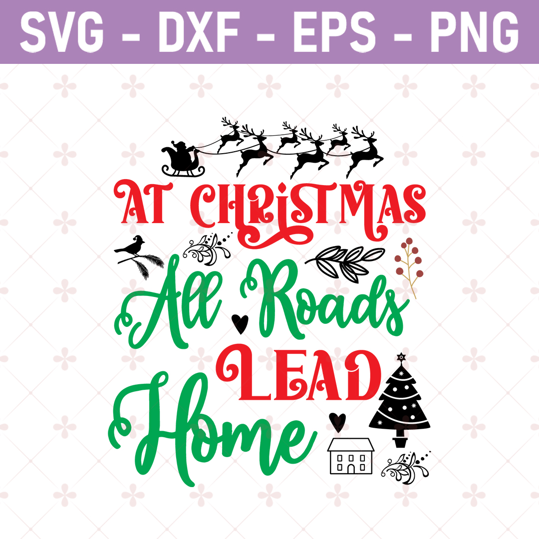 At Christmas All Roads Lead Home SVG sublimation, SVG design - Inspire ...