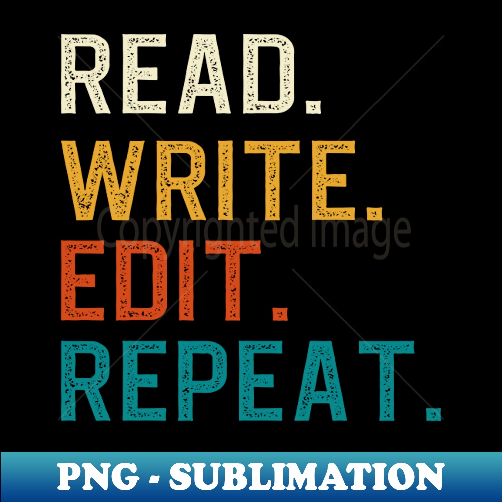 Read Write Edit Repeat - PNG Sublimation Digital Download - | Inspire Uplift