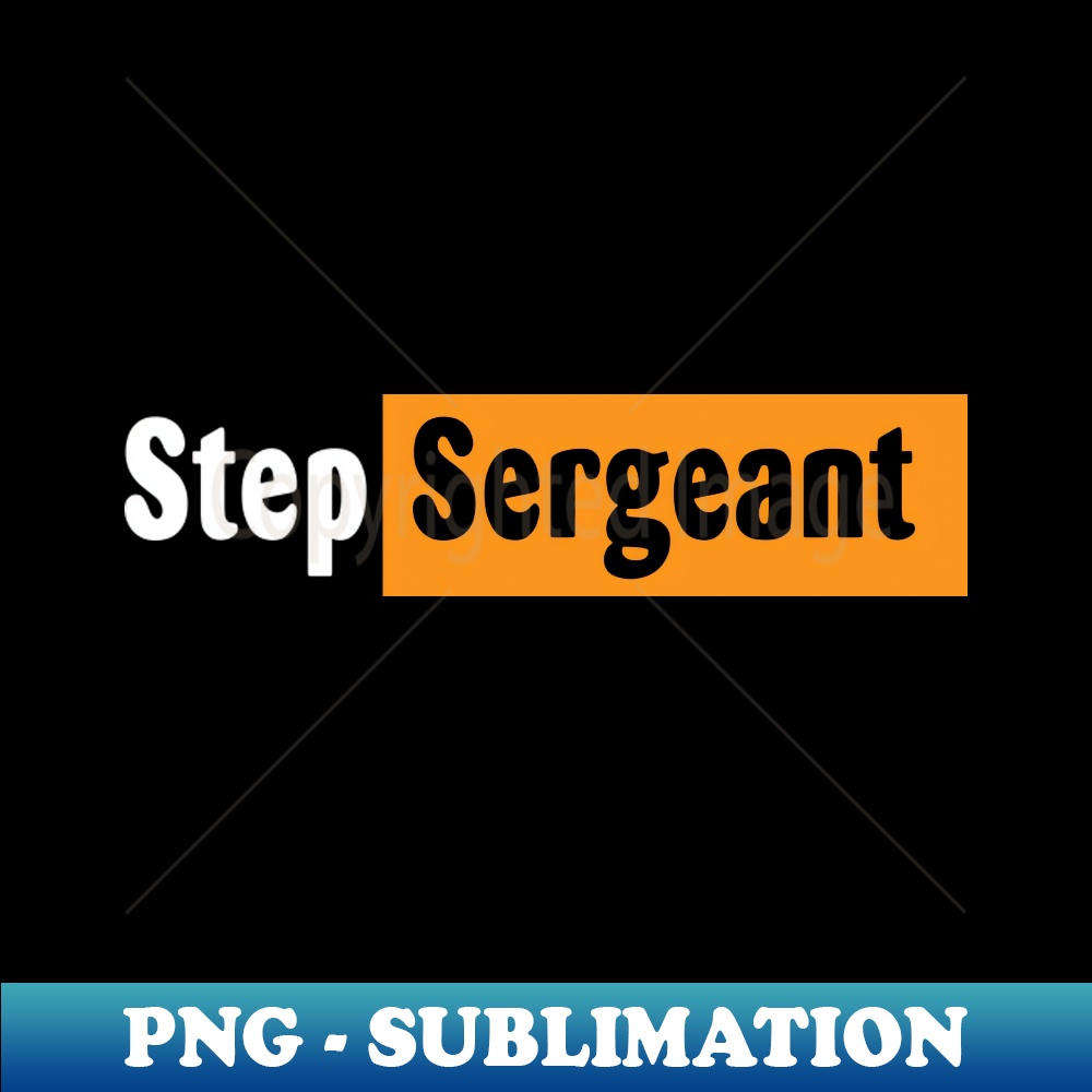 Step Sergeant - Professional Sublimation Digital Download - | Inspire ...
