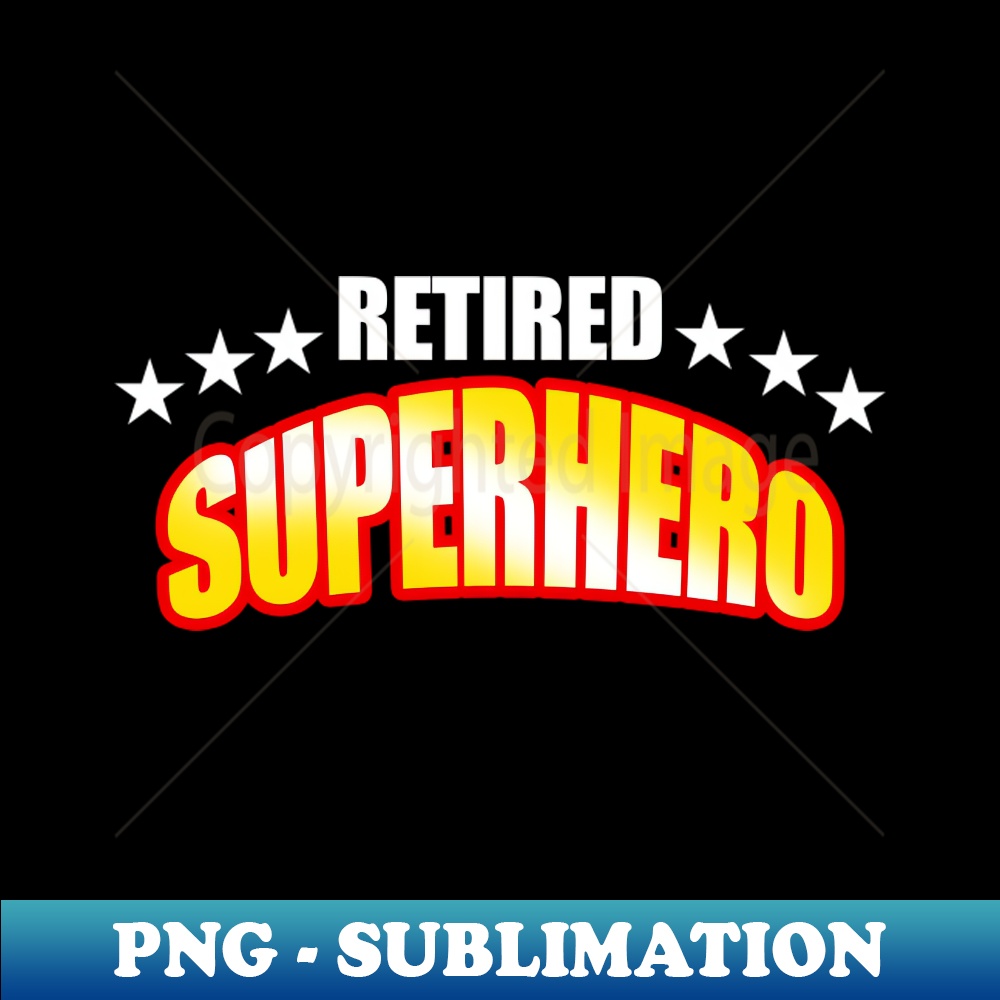 Retired Superhero - Aesthetic Sublimation Digital File - Enh - Inspire ...