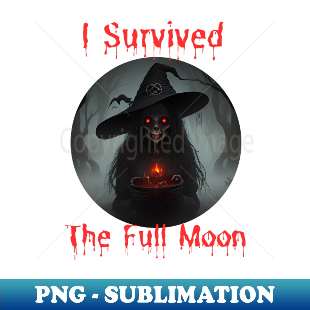 I survived the Full Moon - Signature Sublimation PNG File - - Inspire ...