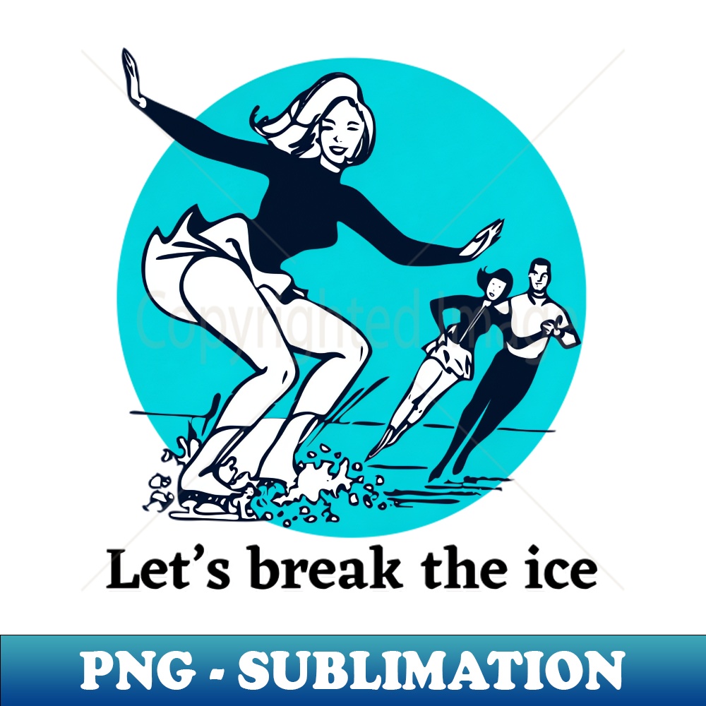 Ice Breaker - High-Resolution PNG Sublimation File - Perfect | Inspire ...