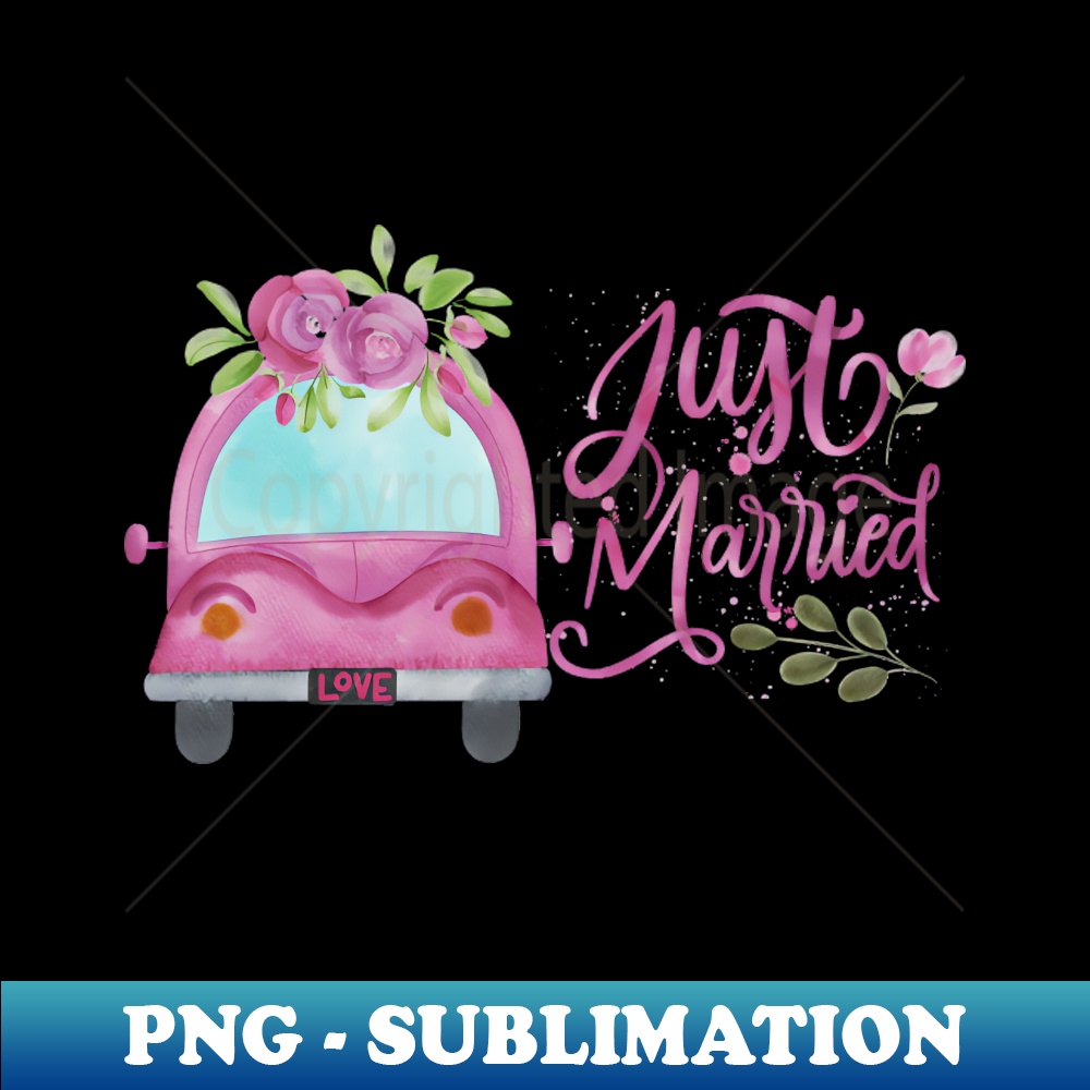 Just married - Modern Sublimation PNG File - Unleash Your In - Inspire Uplift