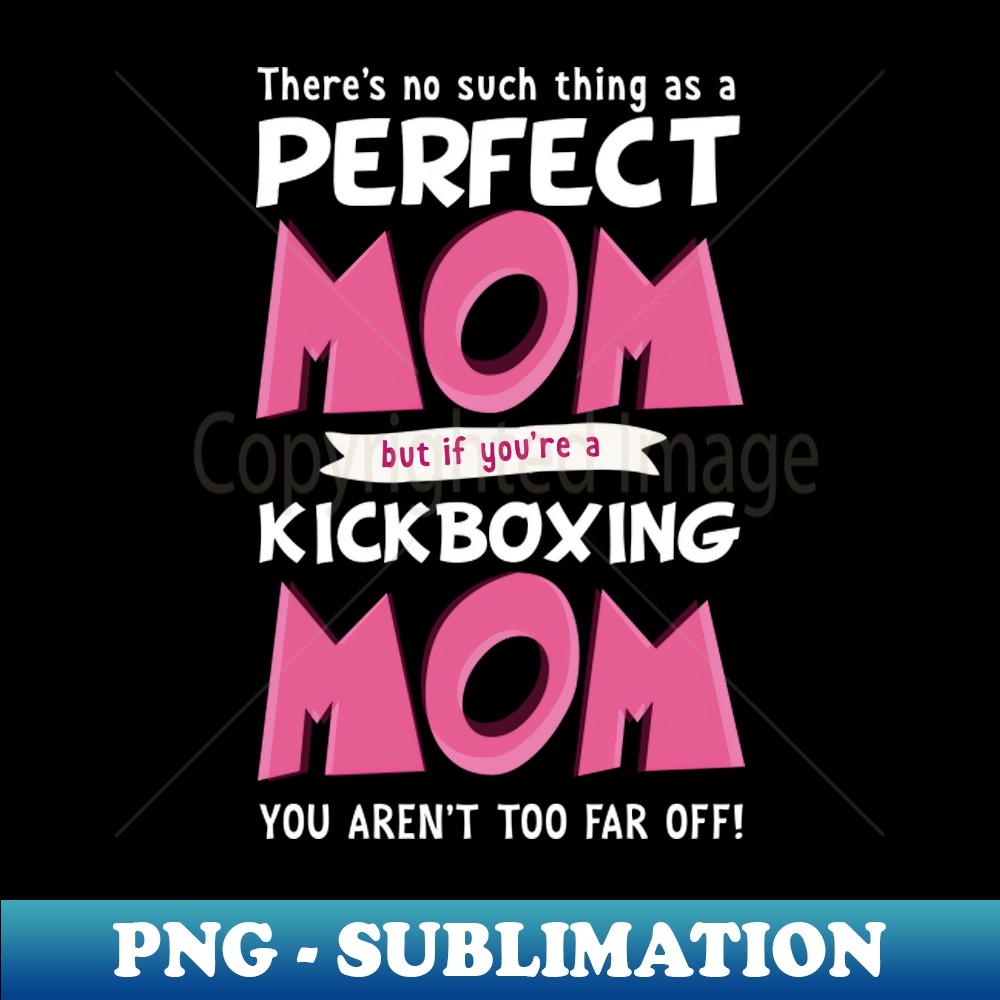 Funny Kickboxing Mom Saying - Instant Sublimation Digital Do - Inspire ...