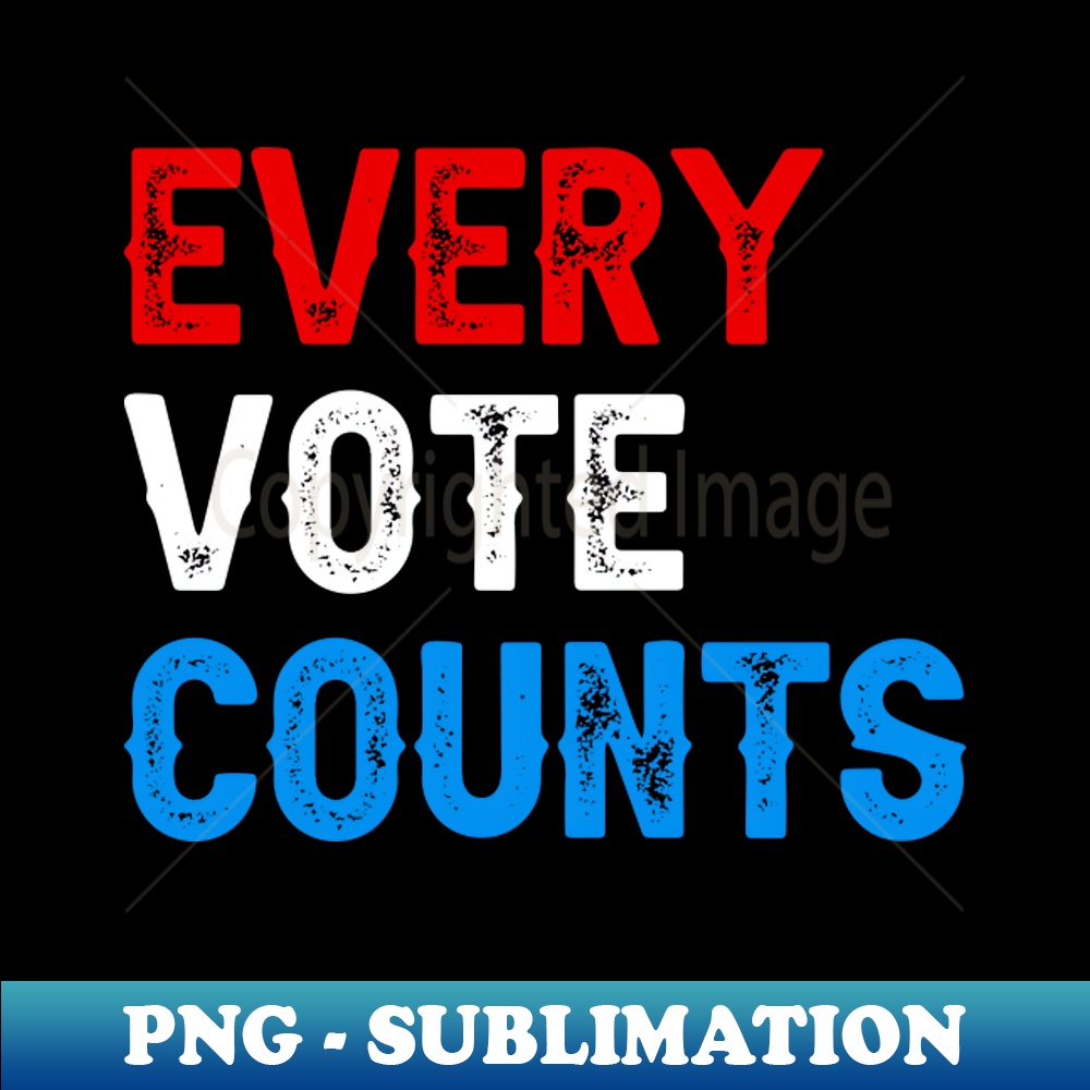 Every Vote Counts - PNG Sublimation Digital Download - Bring | Inspire ...