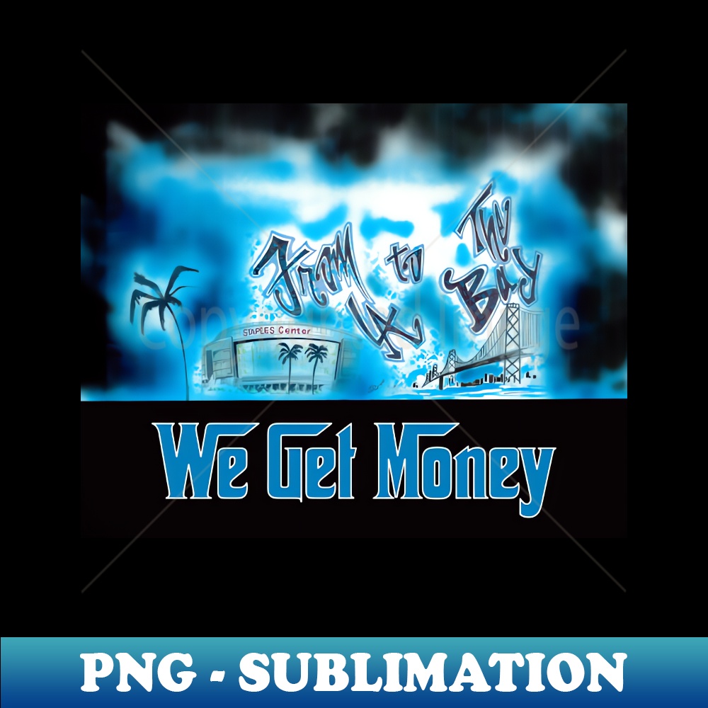 From LA to The Bay We Get Money - Retro PNG Sublimation Digi | Inspire ...