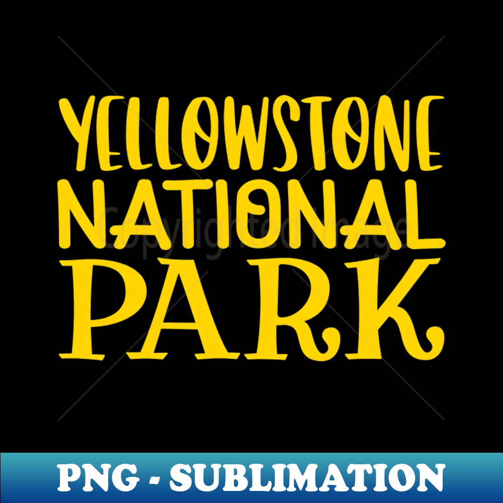 Yellowstone National Park Creative Sublimation Png Downloa Inspire