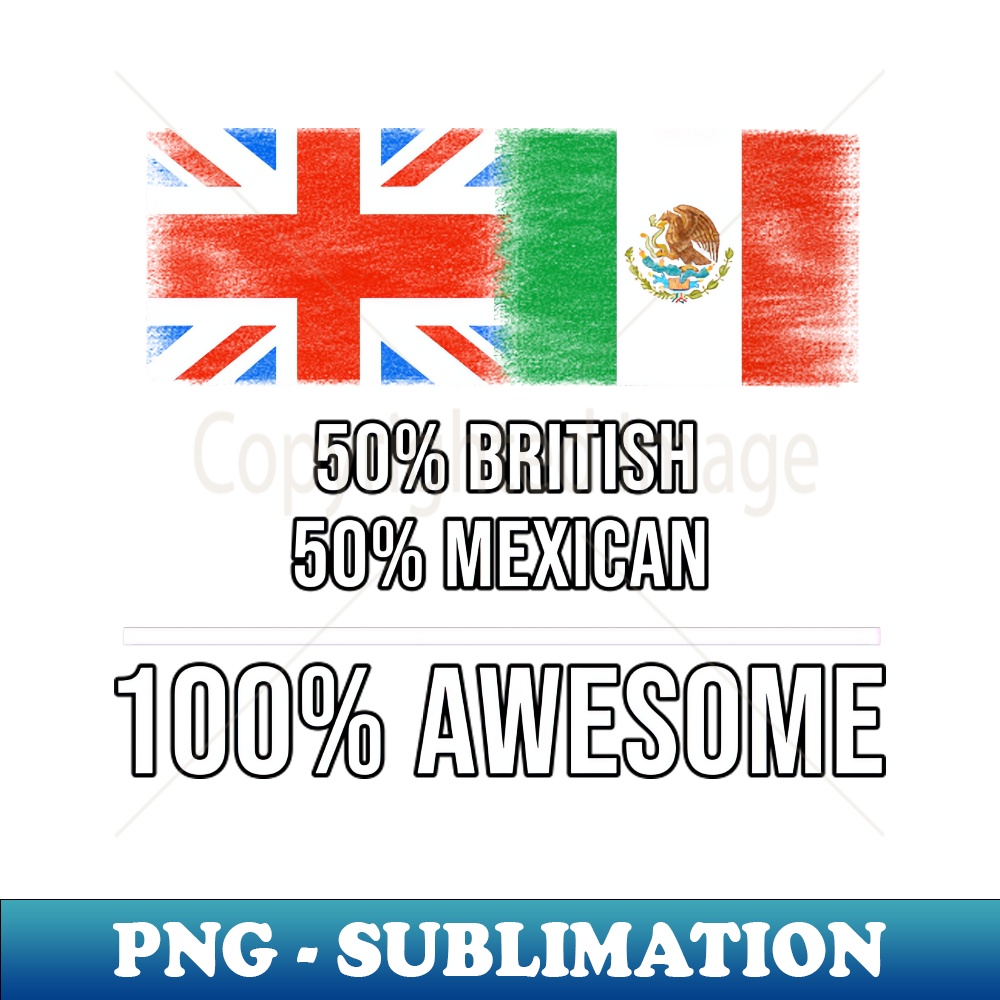 50 British 50 Mexican 100 Awesome - Gift for Mexican Heritag | Inspire ...