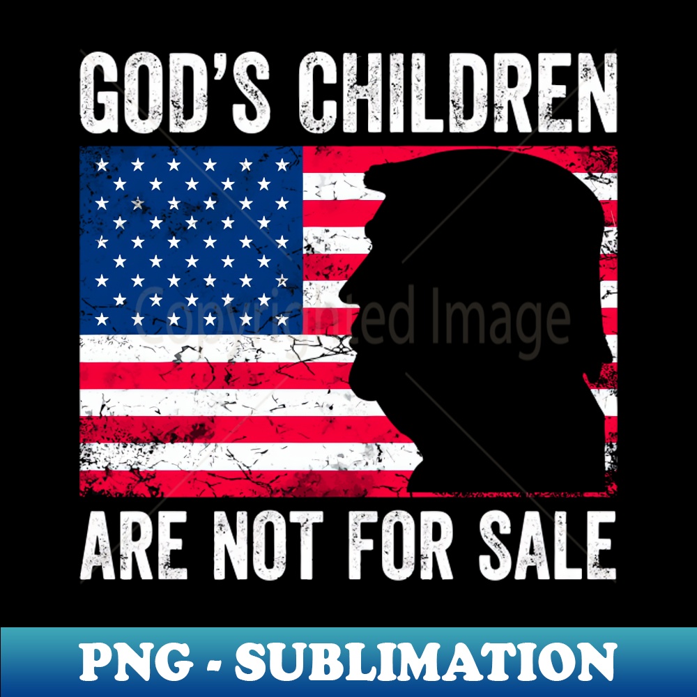 Gods Children Are Not For Sale Trump - PNG Transparent Subli | Inspire ...