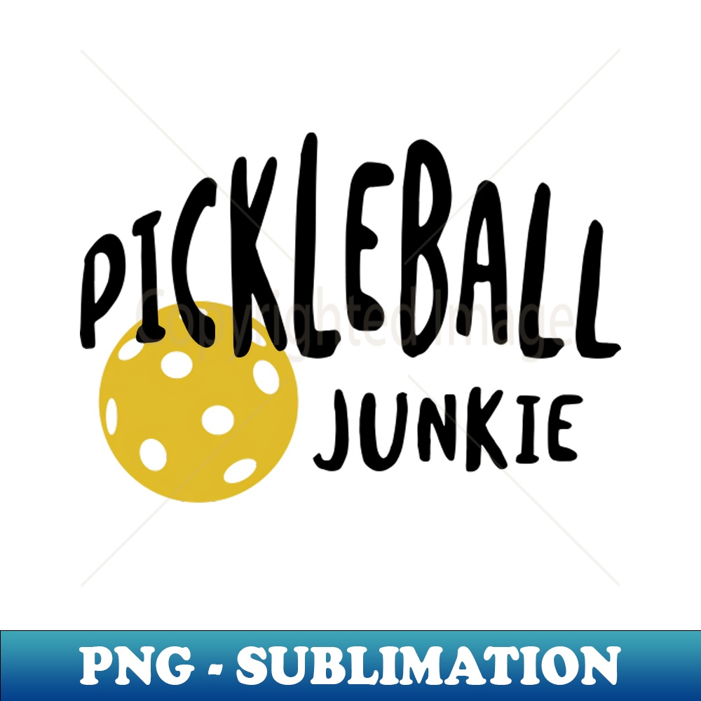 Funny Pickleball Junkie - PNG Transparent Sublimation File - - Inspire ...