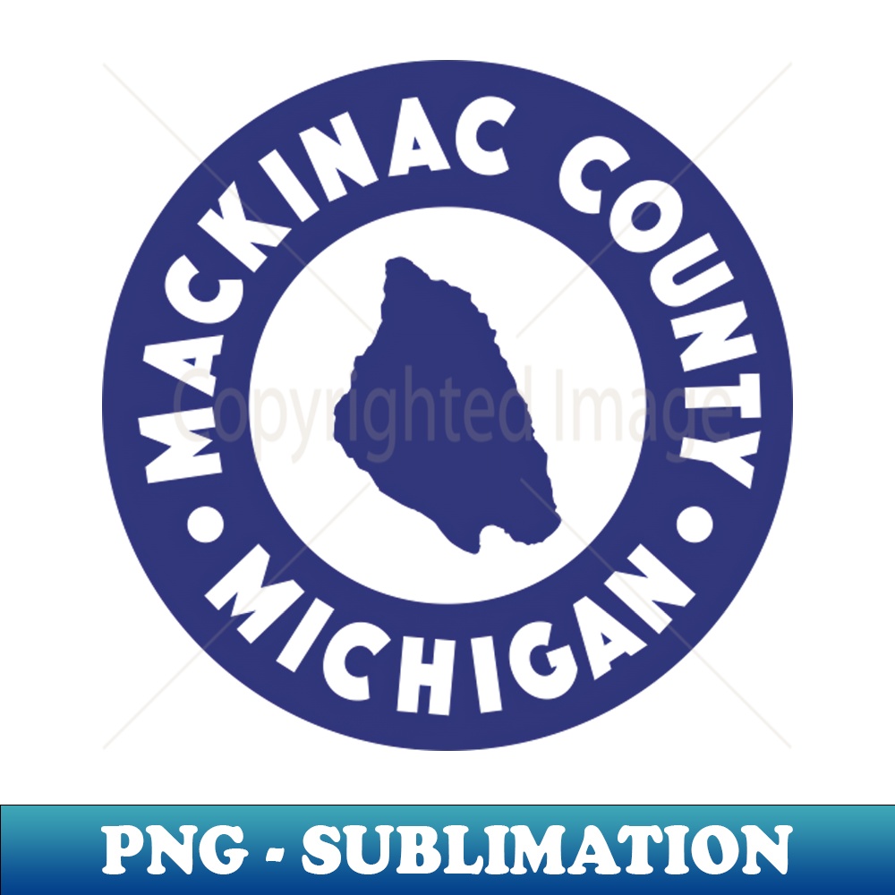Mackinac County Michigan Circle Island Shape - Blue - High-Q | Inspire ...