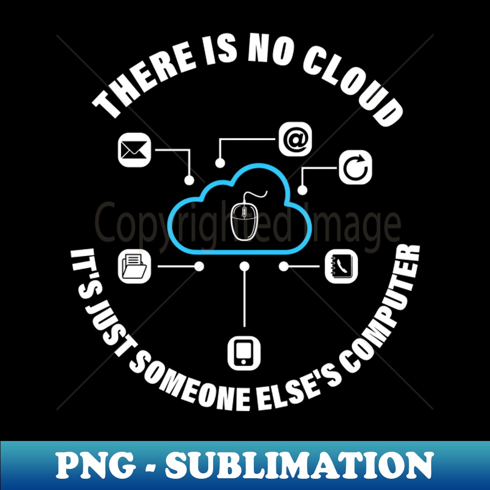 There Is No Cloud Its Just Someone Elses ComputerFunny Tech | Inspire ...