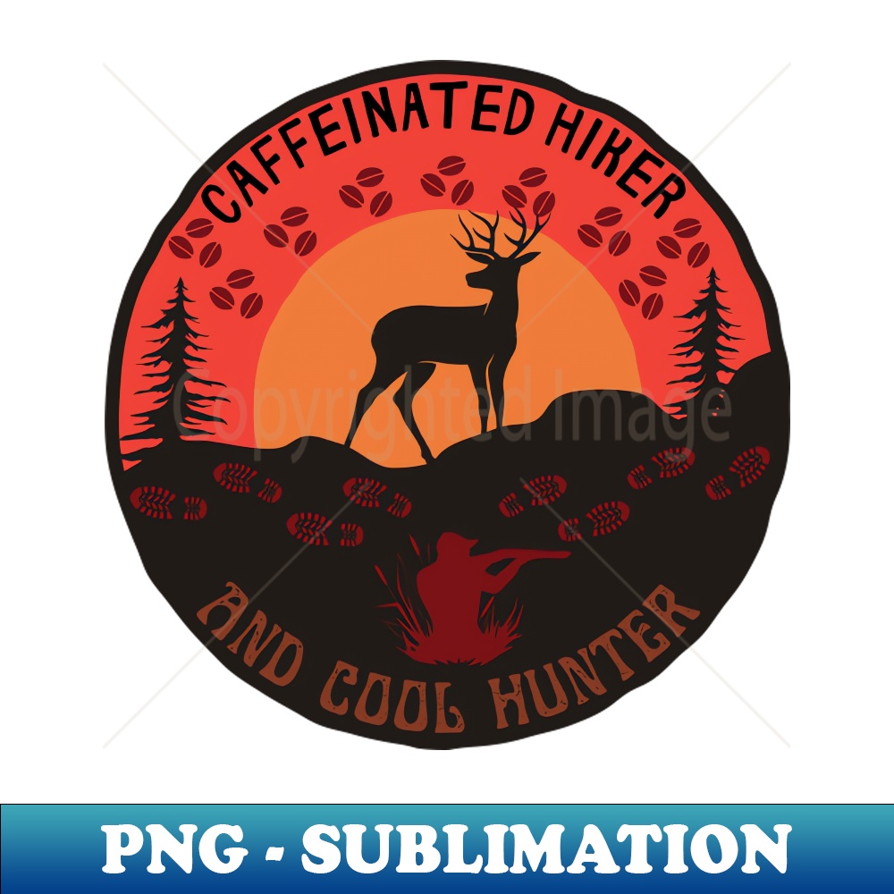 Caffeinated Hiker And Cool Hunter - Modern Sublimation PNG F | Inspire ...