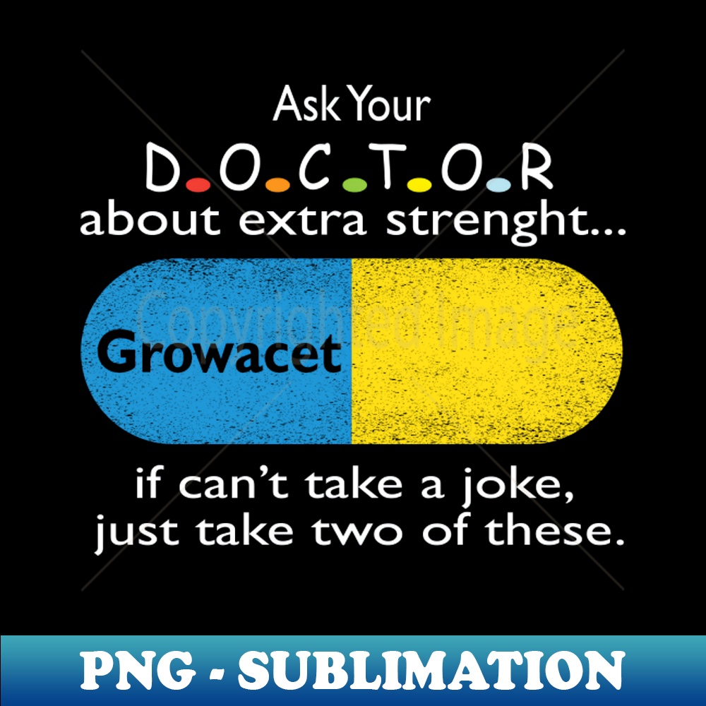 Ask Your Doctor About Extra Strength Growacet Doctor Meme - | Inspire ...