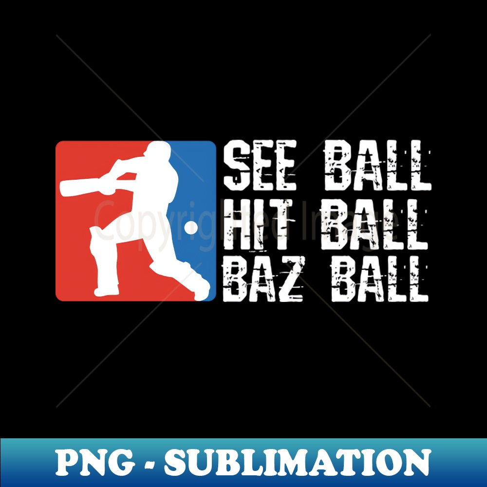 Bazball see ball hit ball Bazball - Sublimation-Ready PNG Fi | Inspire ...