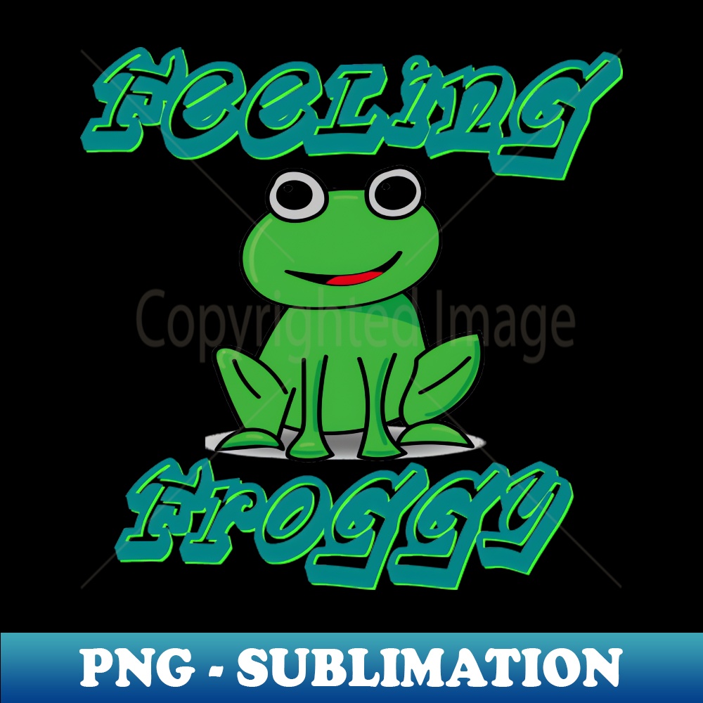Feeling Froggy - PNG Transparent Sublimation File - Instantl | Inspire ...