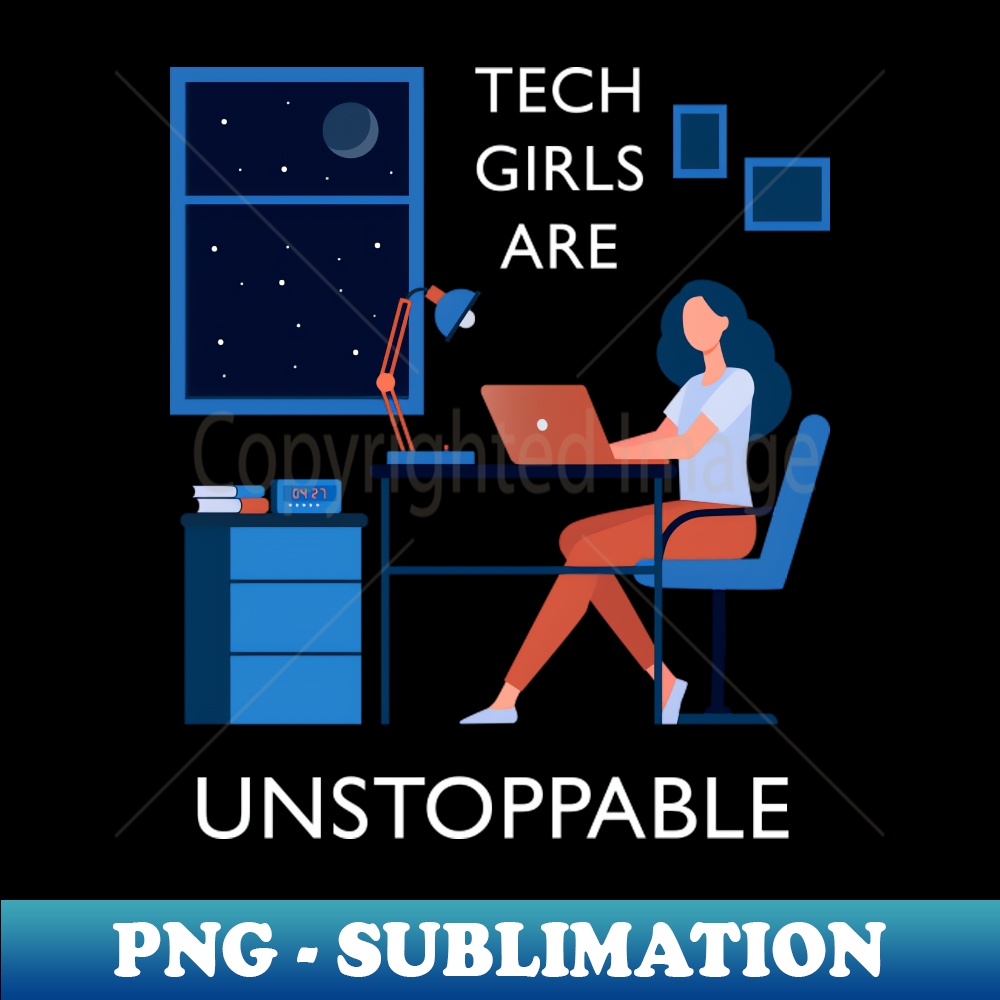 Tech girls are unstoppable - Instant PNG Sublimation Downloa | Inspire ...