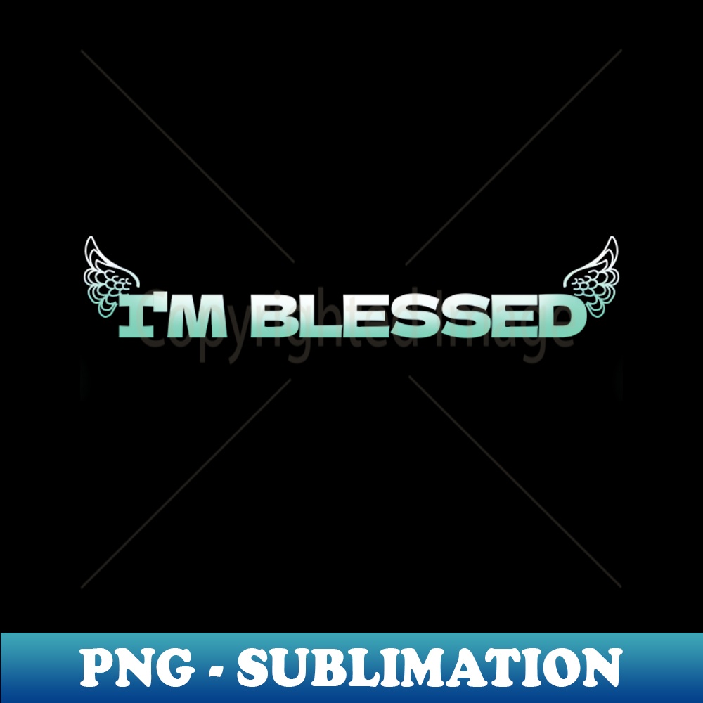 Im BLESSED angel quotes - Retro PNG Sublimation Digital Down | Inspire ...