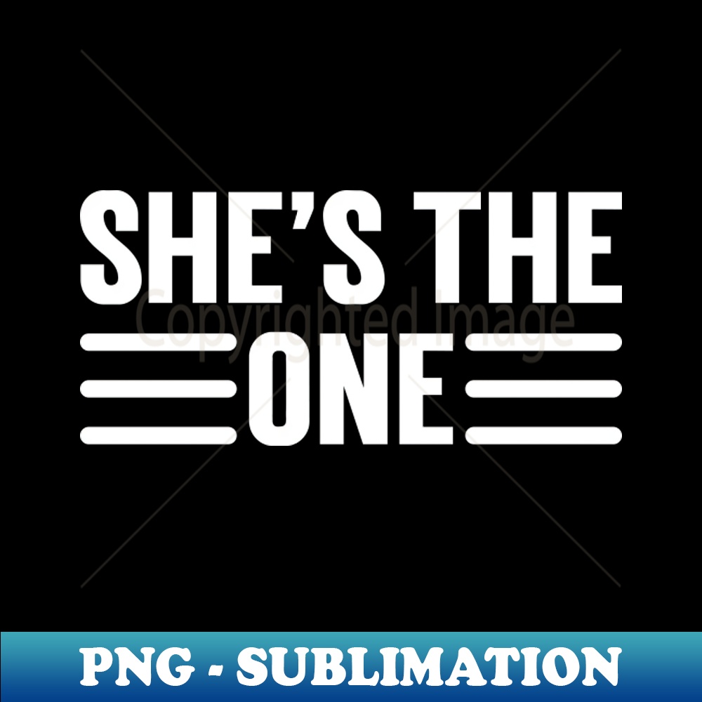 She Is The One - Stylish Sublimation Digital Download - Add | Inspire ...