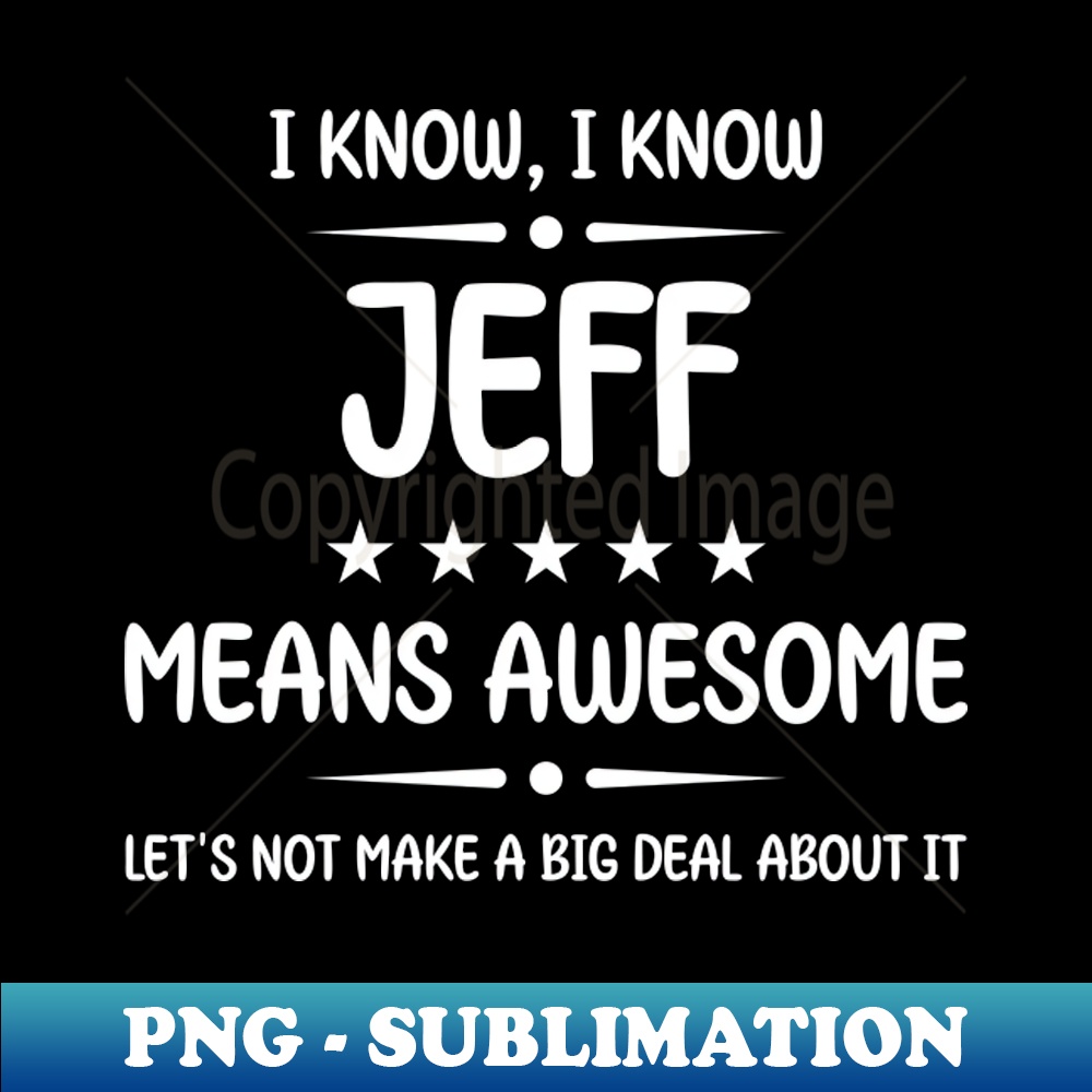 Best Jeff Ever Awesome Jeff Name Personalized Birthday Gift | Inspire ...