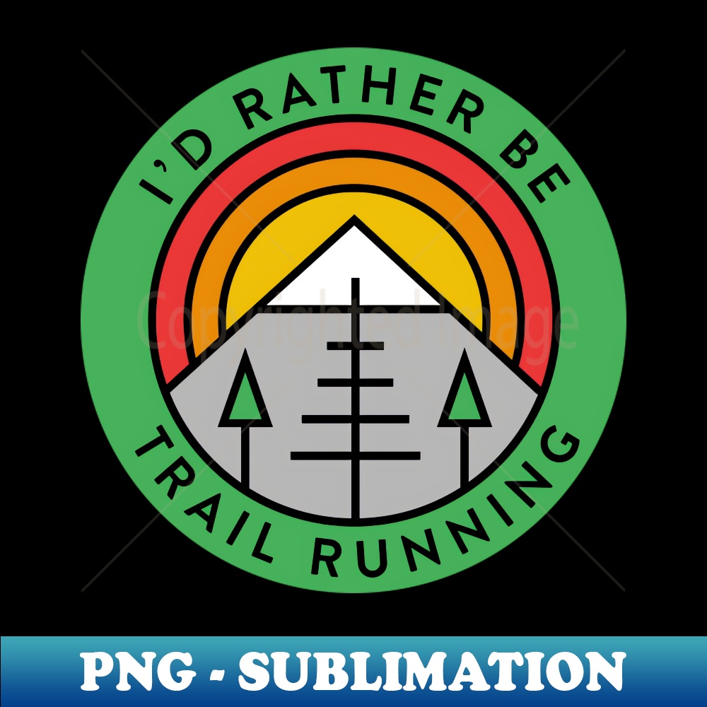 Trail Runner Id Rather Be Trail Running Mountains - Instant | Inspire ...