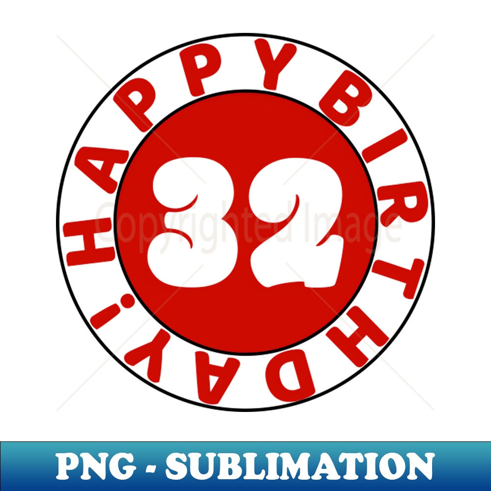 Happy 32nd Birthday - Instant PNG Sublimation Download - Per | Inspire ...