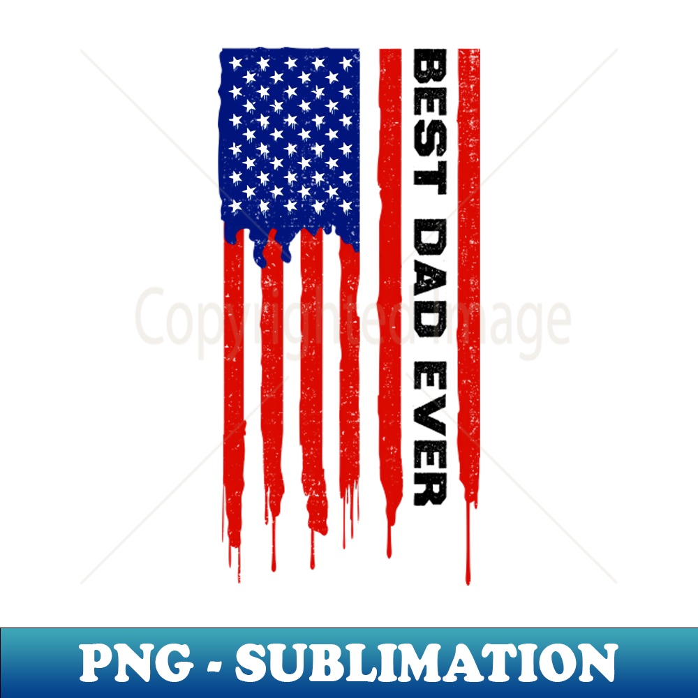 Best Dad Ever Amercian flag - PNG Transparent Sublimation De | Inspire ...