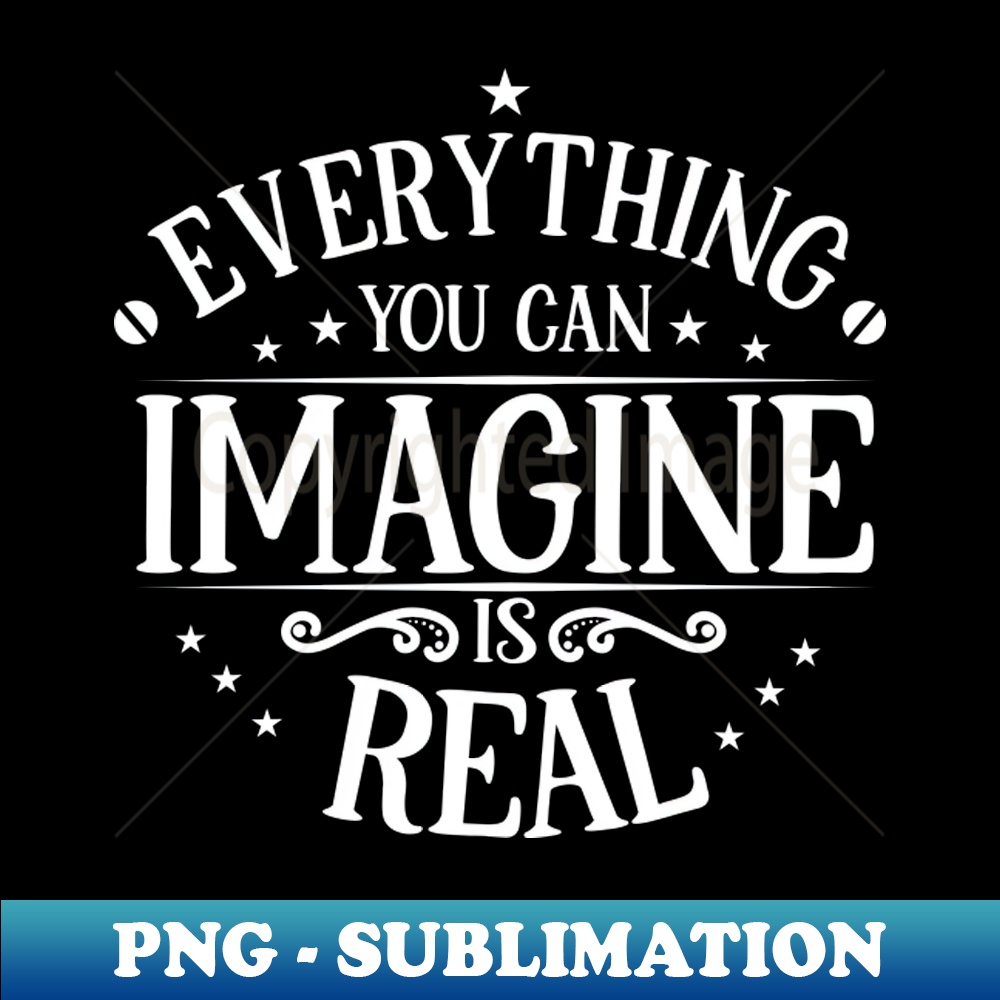 Everything you can imagine is real - PNG Transparent Digital | Inspire ...