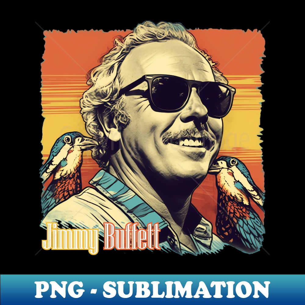 Jimmy Buffett - High-Resolution PNG Sublimation File - Unloc | Inspire ...