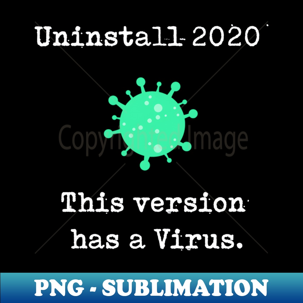 uninstall 2020 - PNG Transparent Sublimation File - Unleash | Inspire ...
