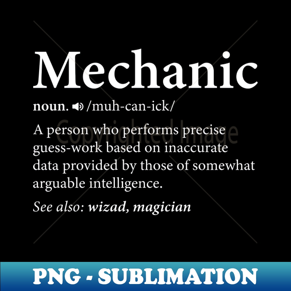 Mechanic Definition Funny Mechanic Meaning - Exclusive Subli | Inspire ...