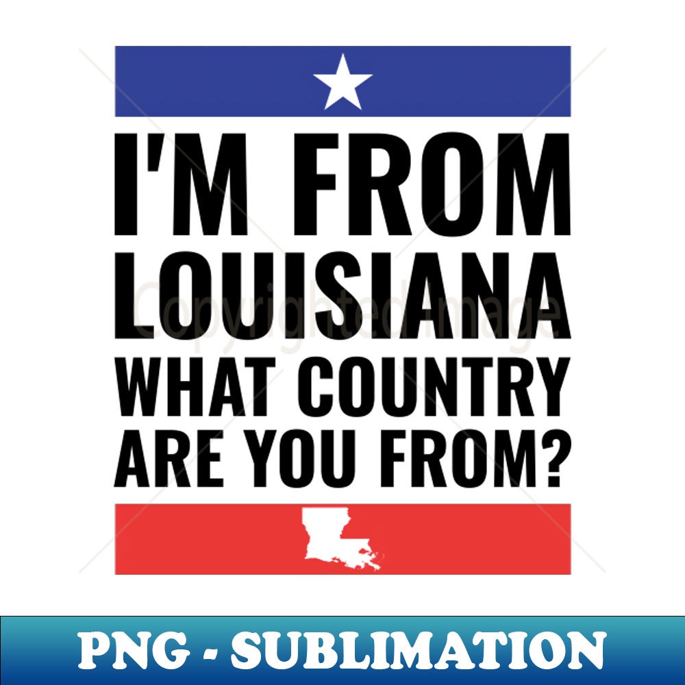 Im From Louisiana What Country Are You From Louisiana Map Si | Inspire ...