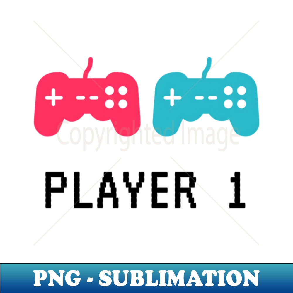 Fun Player 1 Gamer Apparel - Premium PNG Sublimation File - | Inspire ...