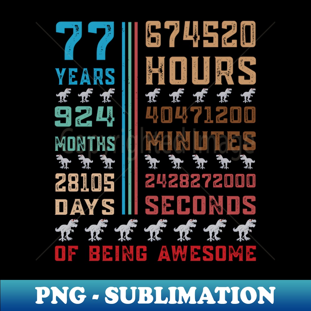 77 Years Of Being Awesome 77th Birthday Countdown T-rex Dino | Inspire ...