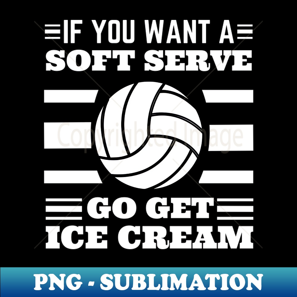 If You Want A Soft Serve Go Get Ice Cream - Exclusive PNG Su | Inspire ...