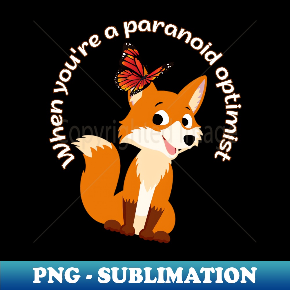 When youre a paranoid optimist - PNG Transparent Sublimation - Inspire ...