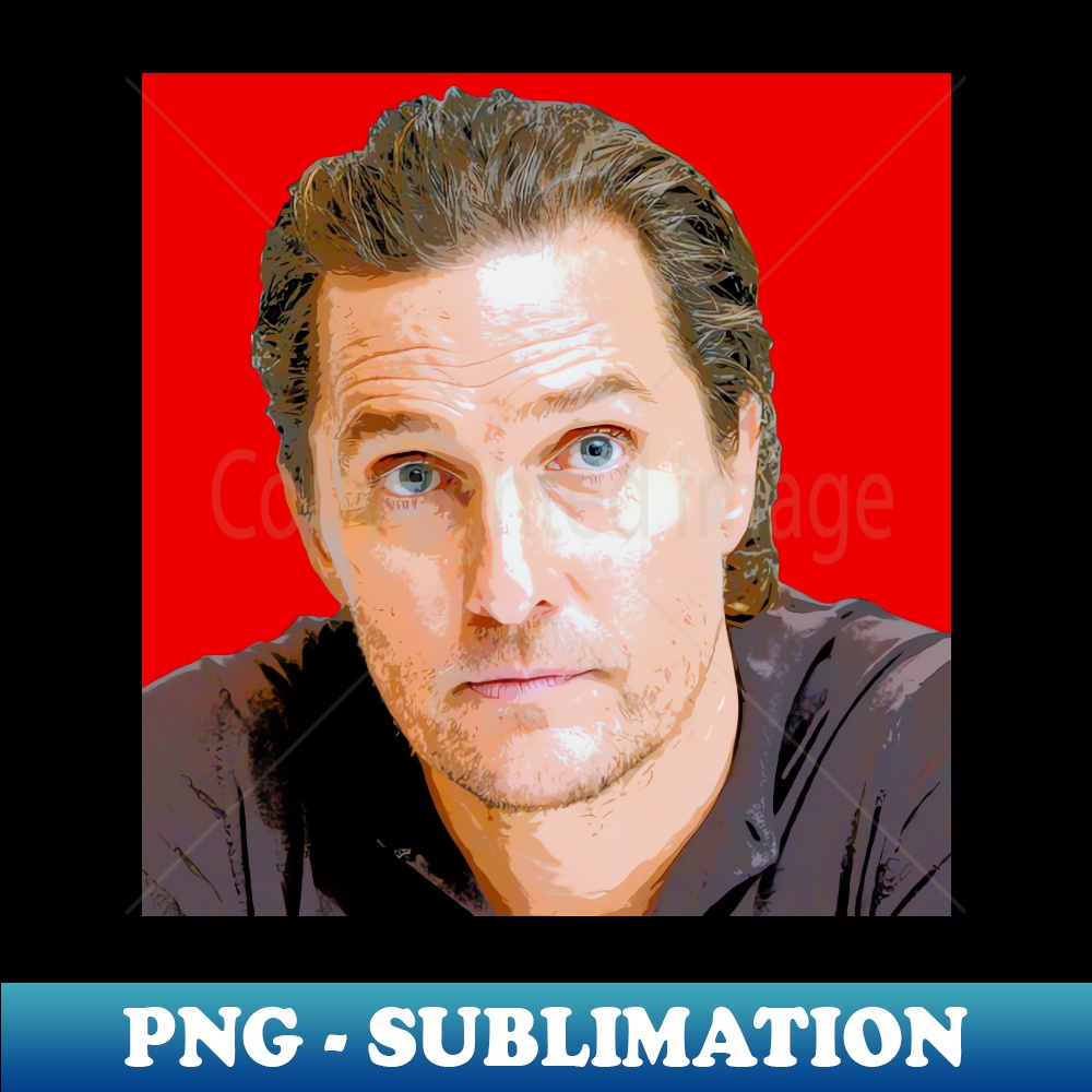 matthew mcconaughey - Sublimation-Ready PNG File - Unleash Y | Inspire ...