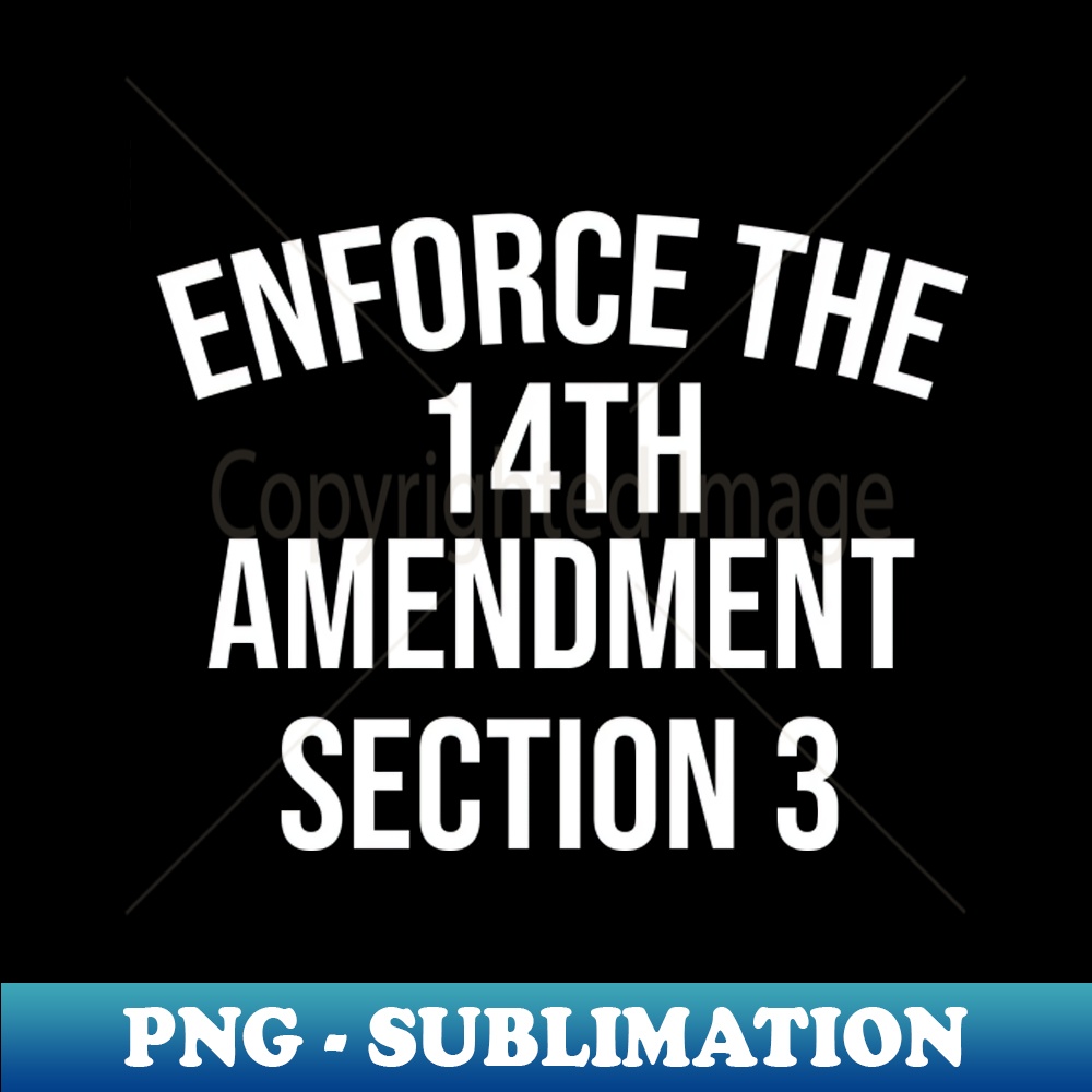 Classic Enforce The 14th Amendment Section 3 - PNG Transpare | Inspire ...